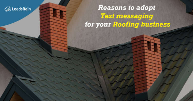 Top 3 Reasons to adopt Text Messaging for your Roofing Business - LeadsRain