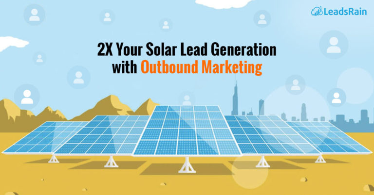 Boost Your Solar Lead Generation with Outbound Marketing - LeadsRain