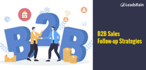 Top 5 B2B Sales Follow-up Strategies Help You Win More Sales - LeadsRain