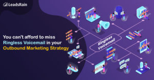 How Ringless Voicemail Can Be The Life Support System Of Your Outbound Sales Campaign? - LeadsRain