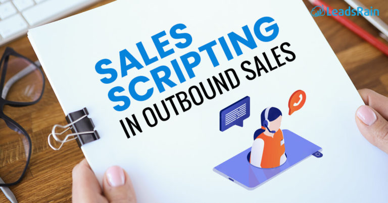Benefits of Sales Scripting in Outbound Sales - LeadsRain