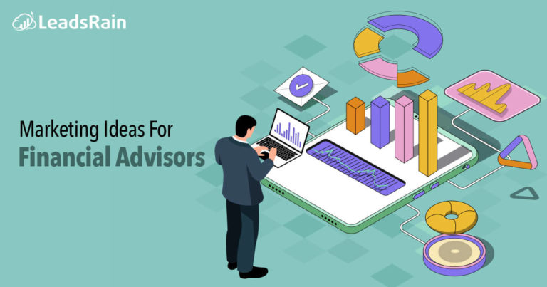 Follow these Effective Marketing Ideas for Financial Advisors - LeadsRain