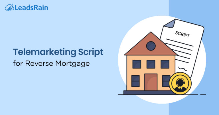 10 Must have Telemarketing Script for Reverse Mortgage - LeadsRain