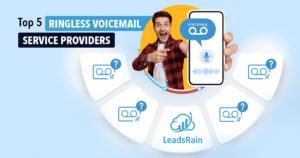 Top 5 Ringless Voicemail Provider Companies to Bank on in 2025 - LeadsRain