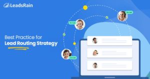 Lead Routing Best Practices for Maximizing Sales Efficiency - LeadsRain