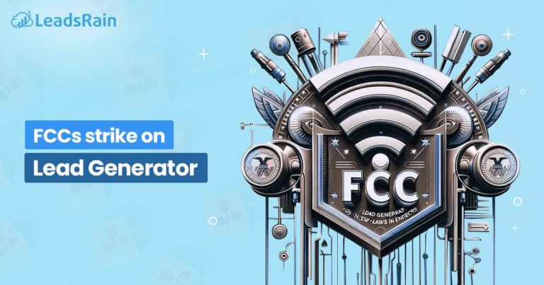 Why is the FCC Targeting Lead Generators? - LeadsRain