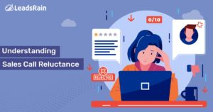 What is Call Reluctance in Sales? - LeadsRain