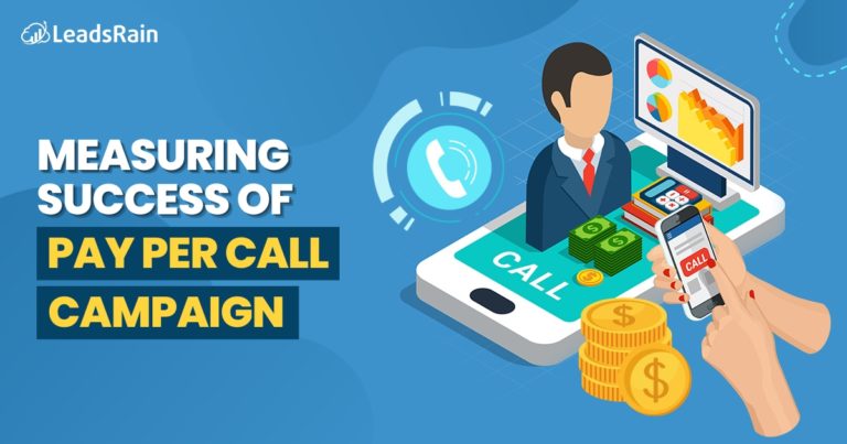 How to Measure Success in Your Pay-Per-Call Campaign - LeadsRain