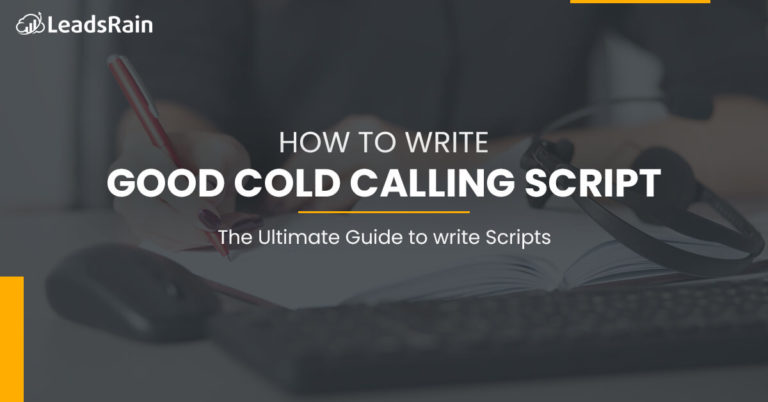 How to Write a Good Cold Calling Script? - LeadsRain