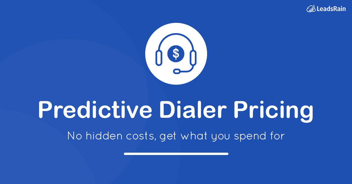 Predictive Dialer Pricing | Starts from $200 Only - Leadsrain